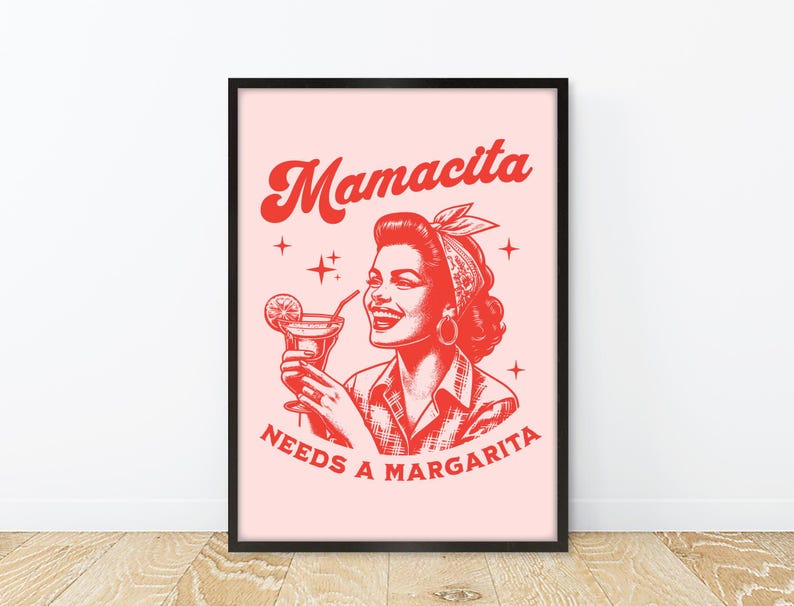 Mamacita Needs A Margarita Print, Mamacita Needs A Margarita Poster ...