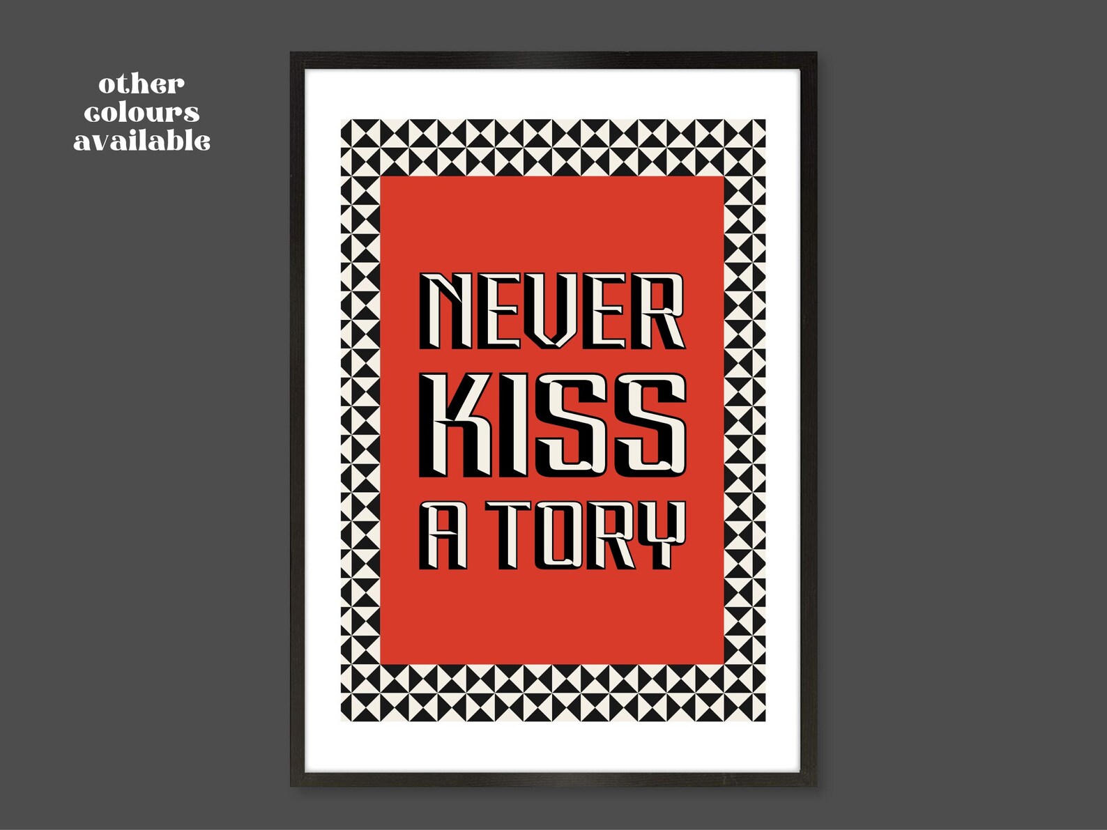 Never Kiss A Tory Print Anti Tory Poster Political Wall Ant | Etsy