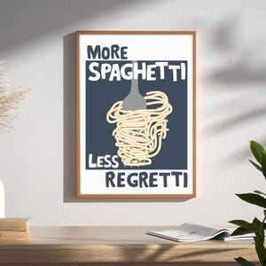 More Spaghetti Less Regretti Poster, Italian Slogan Kitchen Prints ...