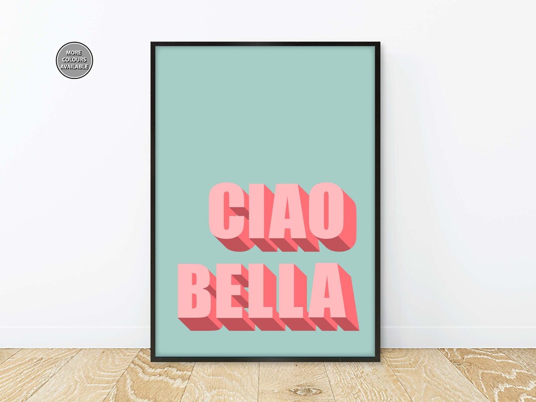 Ciao Bella Print, Ciao Bella Poster, Italian Slogan Poster, Italian ...