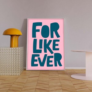 For Like Ever Poster, for Like Ever Print, Trendy Slogans Wall Art ...