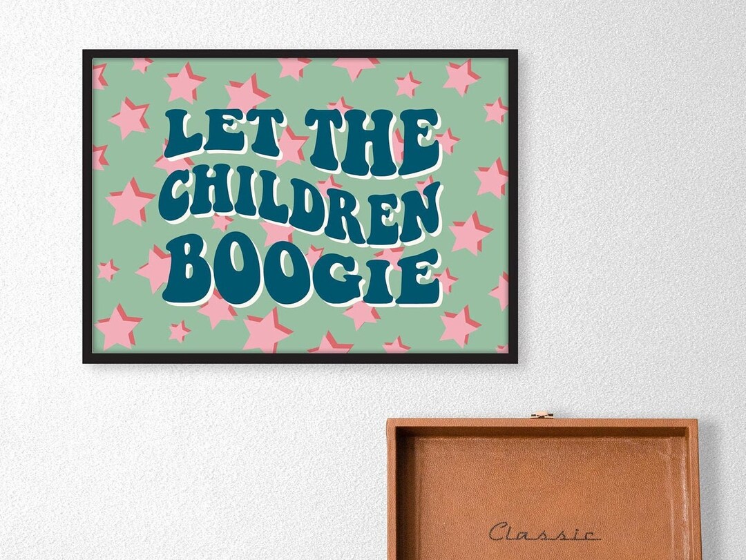 Let the Children Boogie Print, Let the Children Boogie Poster, Kids ...
