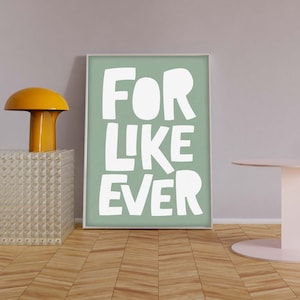 For Like Ever Poster, for Like Ever Print, Trendy Slogans Wall Art ...