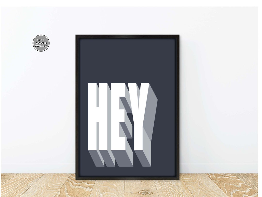 Hey Wall Art Print, Hey Poster, Hey Slogan Poster, Hallway Typography ...