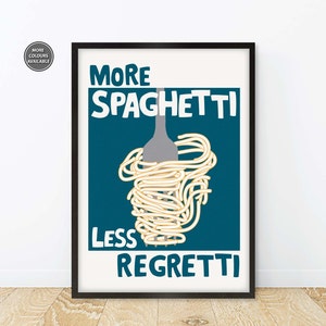 More Spaghetti Less Regretti Poster, Italian Slogan Kitchen Prints ...