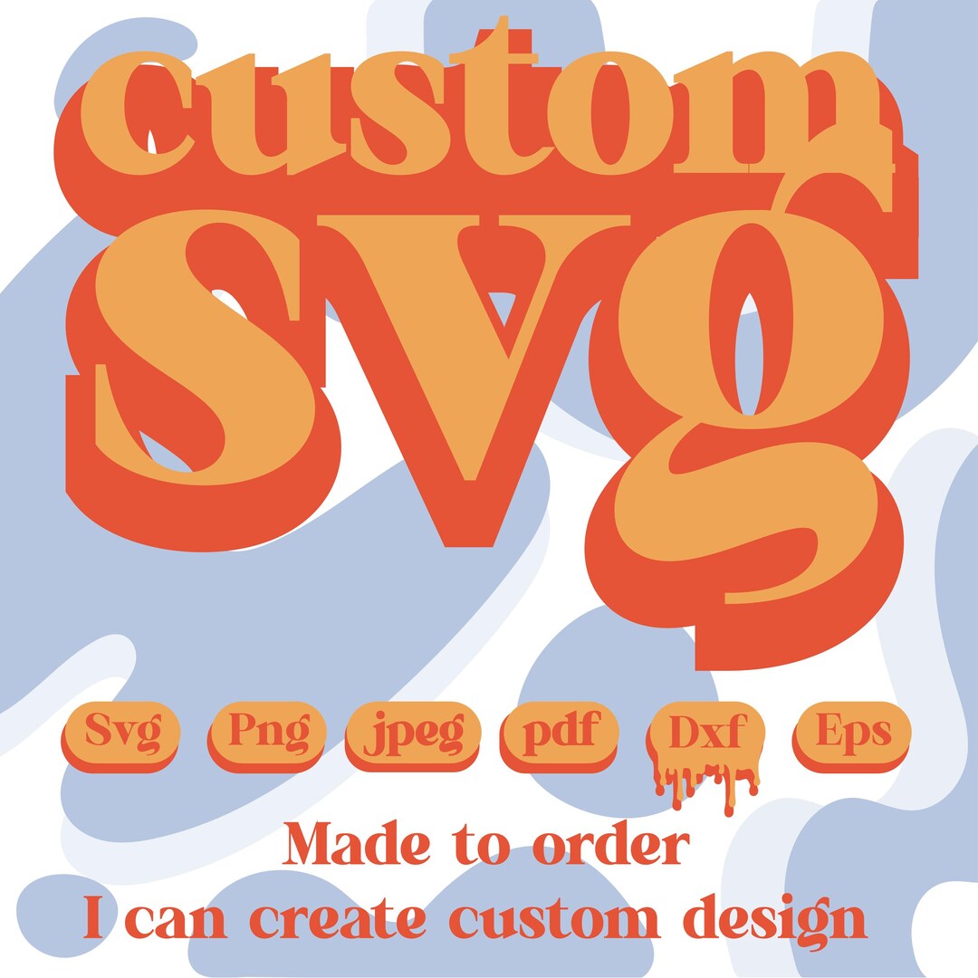 Custom Design, Custom SVG for Cricut, Custom SVG, Personalized Svg ...