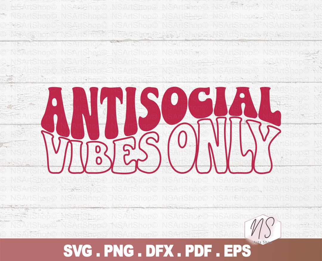 Antisocial SVG, Sarcastic Svg, Sassy Svg, Intervert SVG, Sarcastic ...