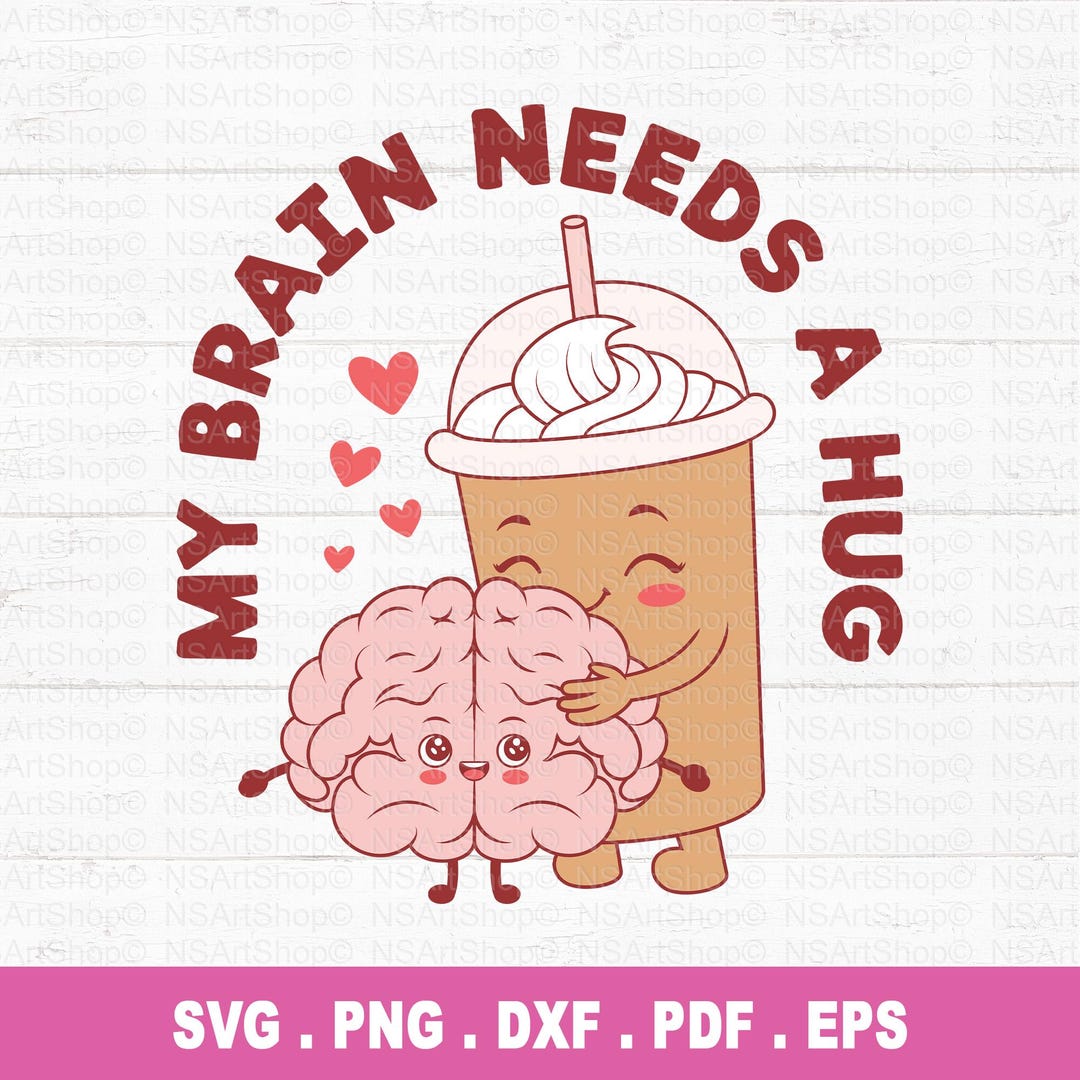 Iced Coffee Brain Hug SVG: Caffeine Queen Cut File - Digital Download ...