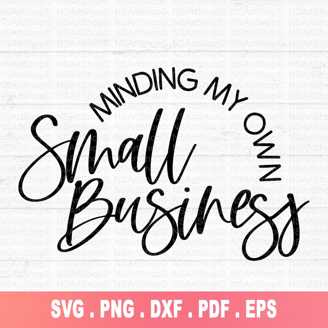 Minding My Small Business SVG, Motivational Design, Cricut, Cut File - Etsy