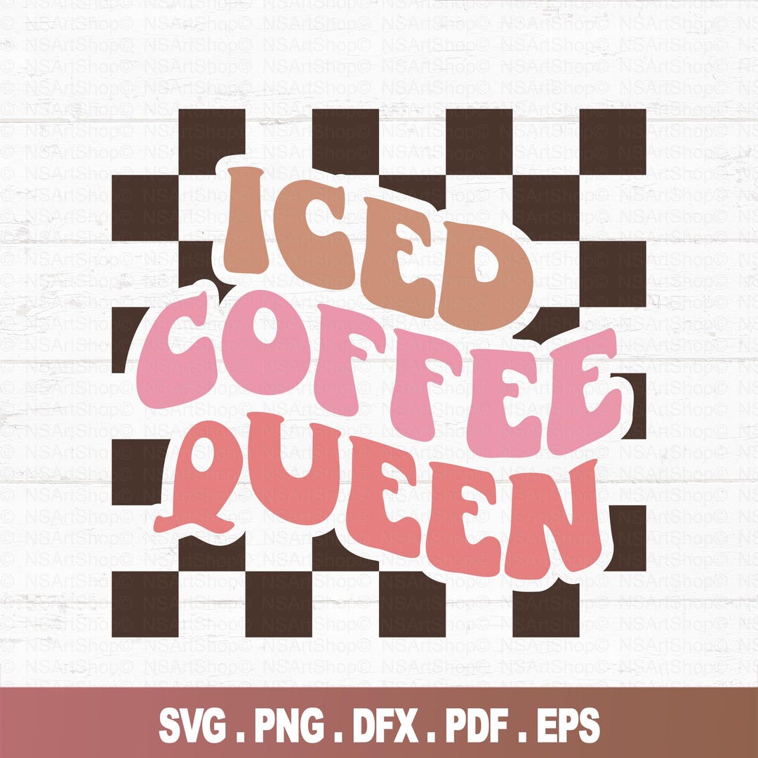 Iced Coffee SVG, Coffee SVG, Iced Coffee Queen Svg, Retro Coffee SVG ...