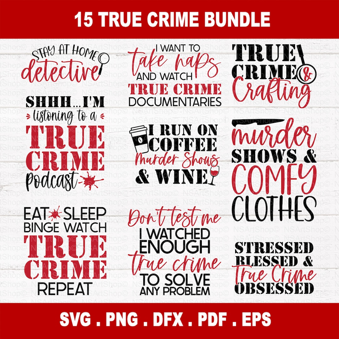 True Crime Bundle Svg, True Crime Cut Files, Crime Show Bundle Svg ...
