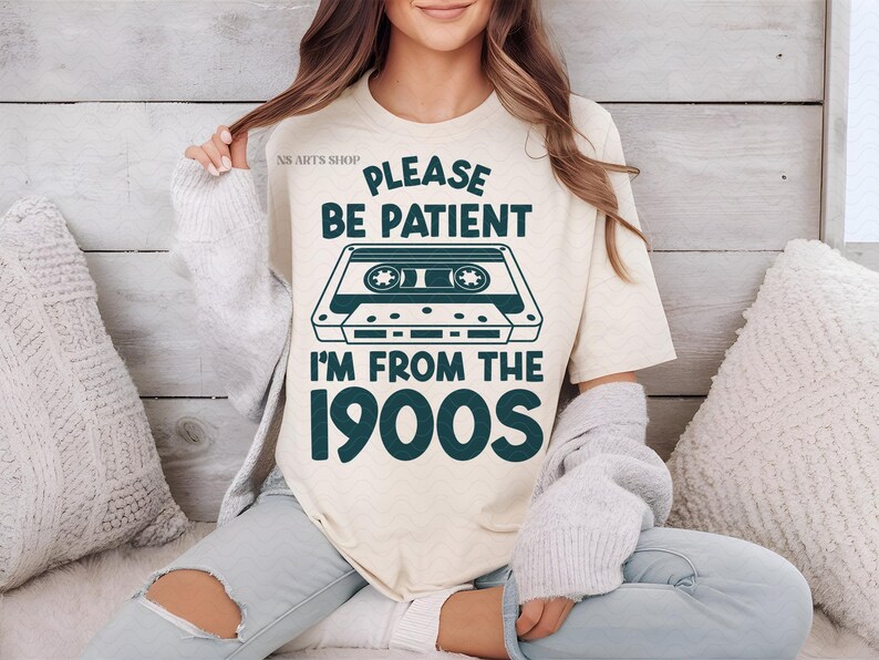 Please Be Patient With Me Svg Png, I'm From the 1900s Png, Funny Meme ...