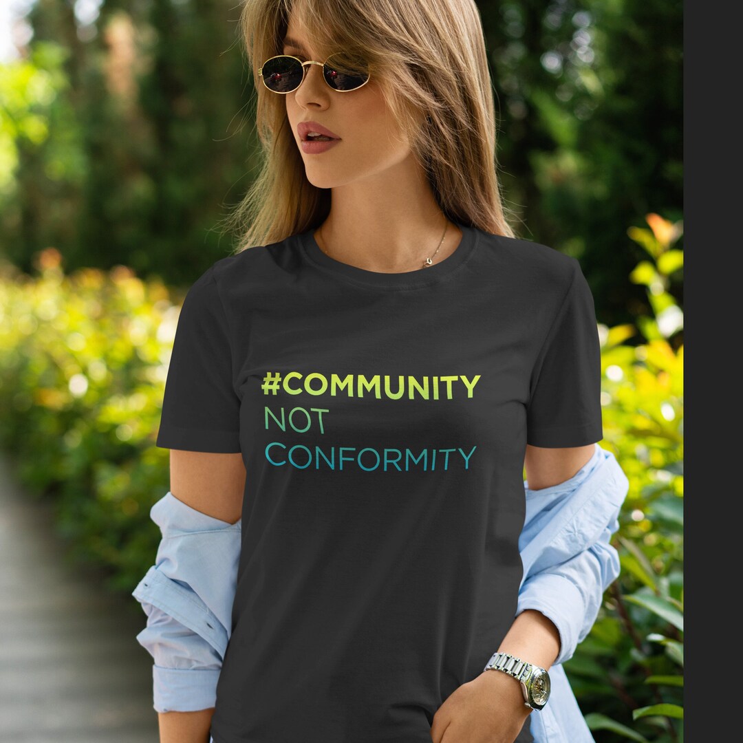Community Not Conformity Inspirational Quote Motivational Shirt ...