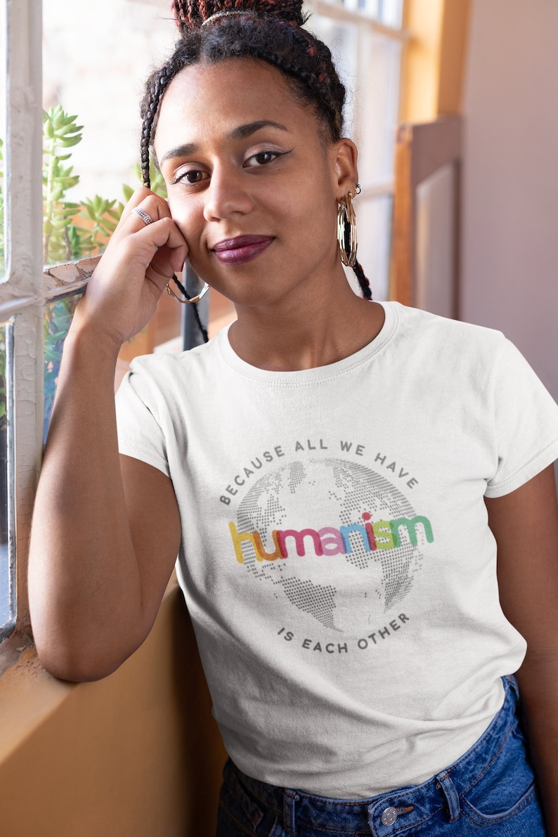 All We Have is Each Other Humanist Shirt Humanism Gift Atheist Shirt ...