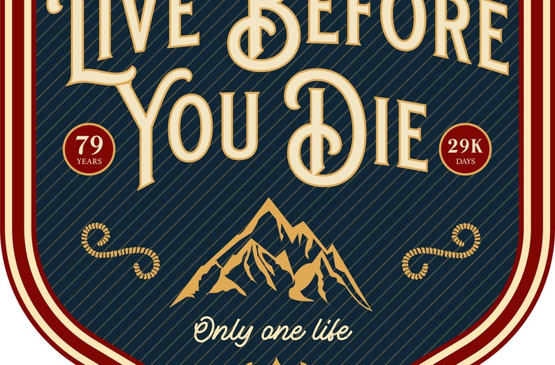 Live Before You Die Badge Motivational Tee, Uplifting Positive Gift for ...