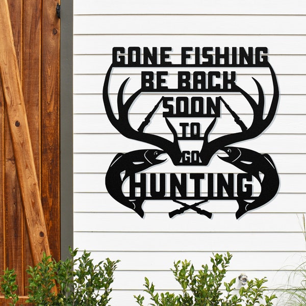 Gone Hunting Back Soon to Go Fishing Sign - Etsy