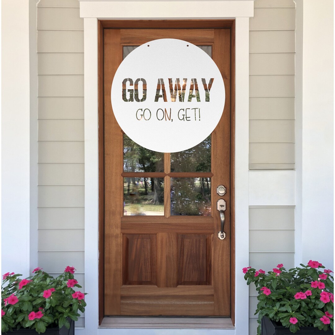 Go Away Go On, Get! ~ Outdoor Metal Sign, Unwelcome Sign, No Soliciting ...