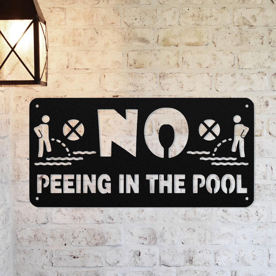 No Peeing in the Pool Sign ~ Metal Porch Sign | Outdoor Sign | Front ...