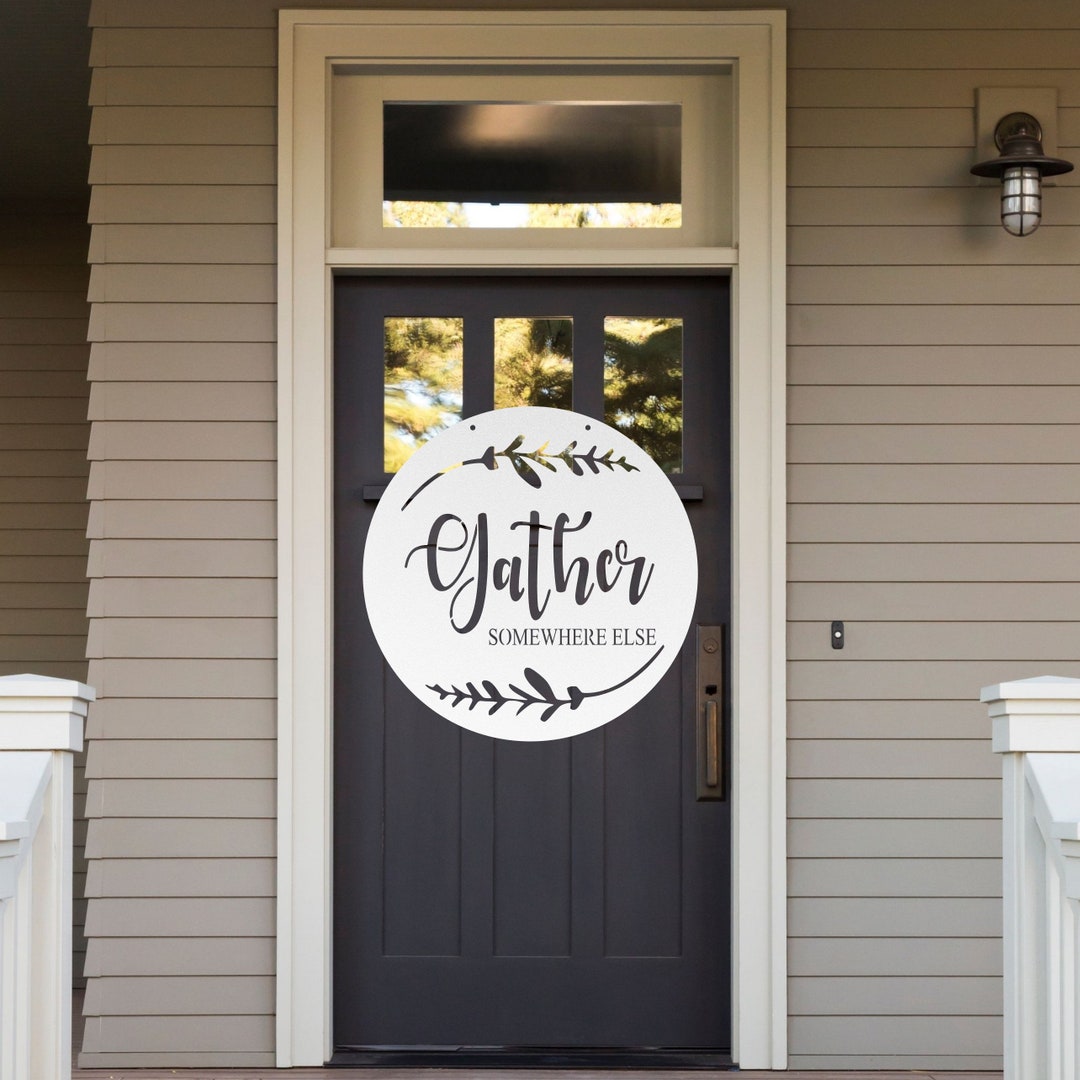 Gather Somewhere Else ~ Outdoor Metal Sign, Unwelcome Sign, No ...