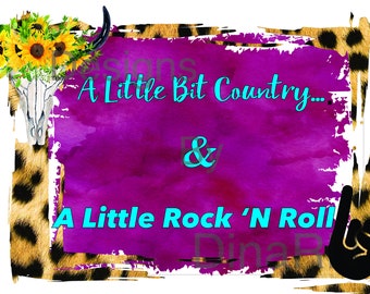 A Little Bit Country, A Little Bit Rock N Roll PNG Sublimation Digital ...