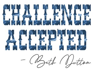 Beth Dutton Challenge Accepted - Etsy