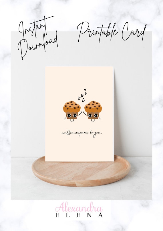 Muffin Compares to You Printable Card | Etsy