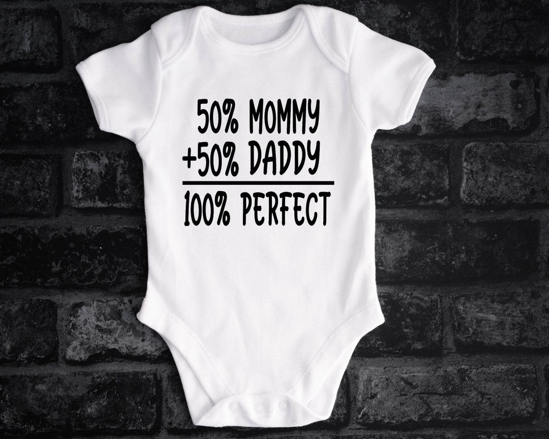 50 Mommy + 50 Daddy = 100% Perfect Baby Bodysuit | Unisex Romper ...