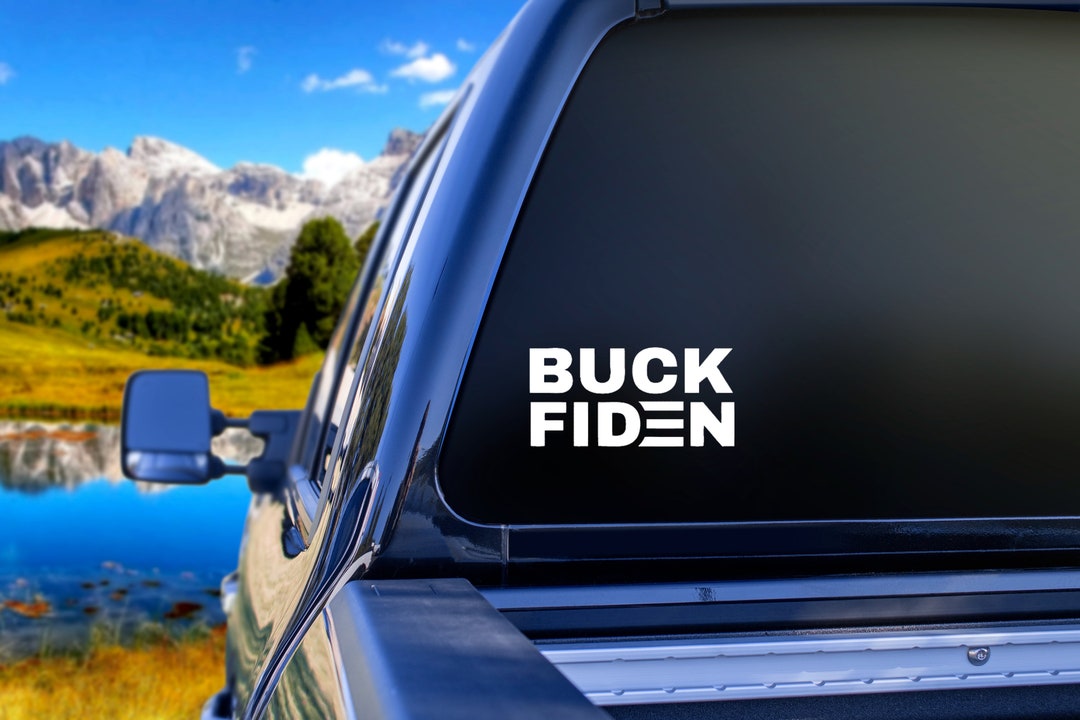 Buck Fiden Decal Car Decal Wall or Cup Decal Anti Biden - Etsy