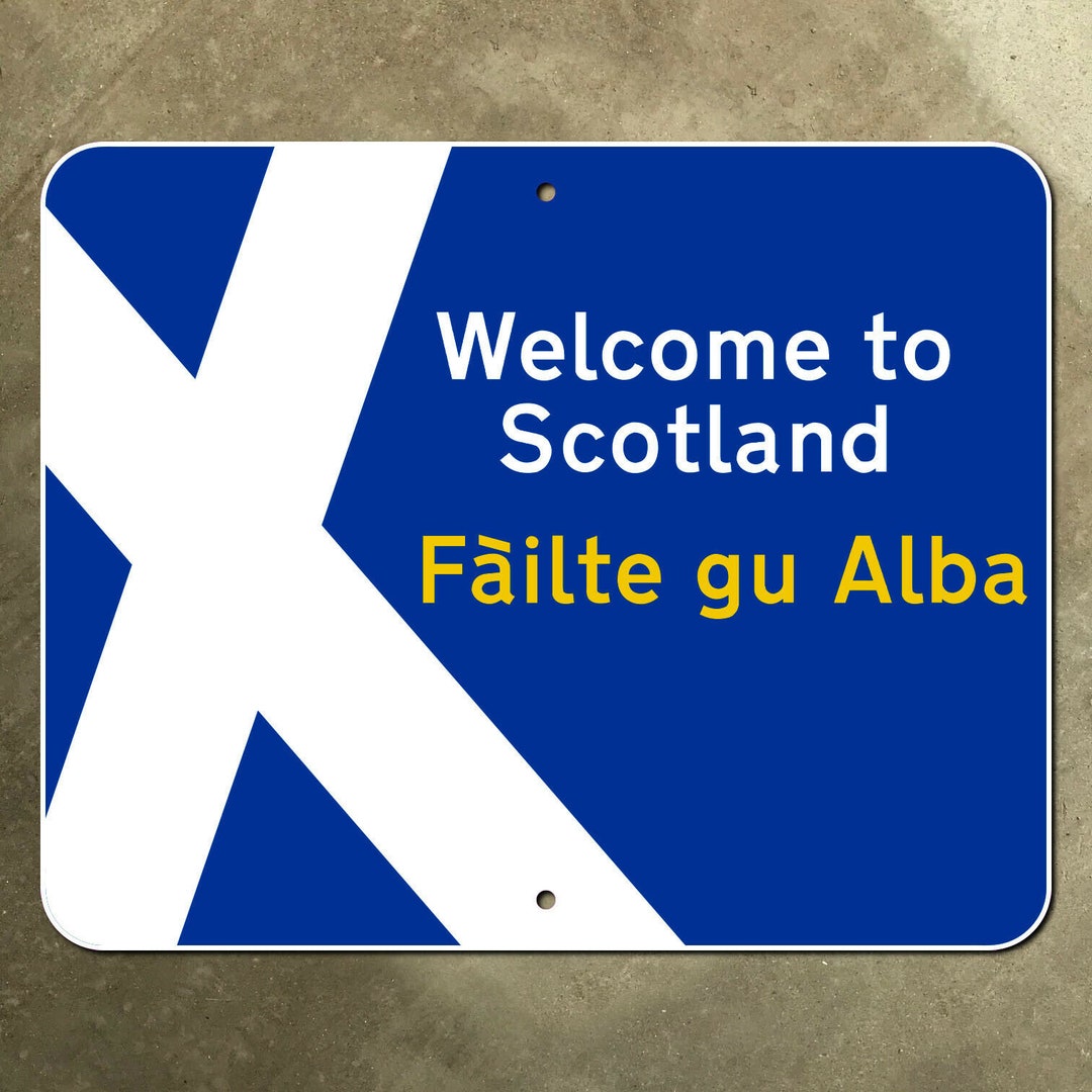 Welcome to Scotland Failte Gu Alba Highway Road Sign National Boundary ...