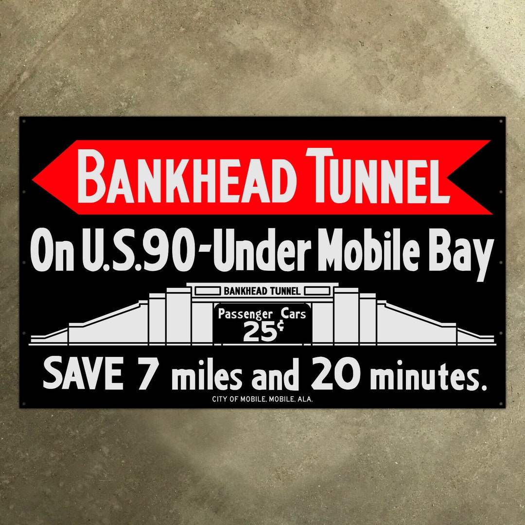 Alabama Bankhead Tunnel Mobile Bay US 90 Highway Marker Road Sign 1941 ...