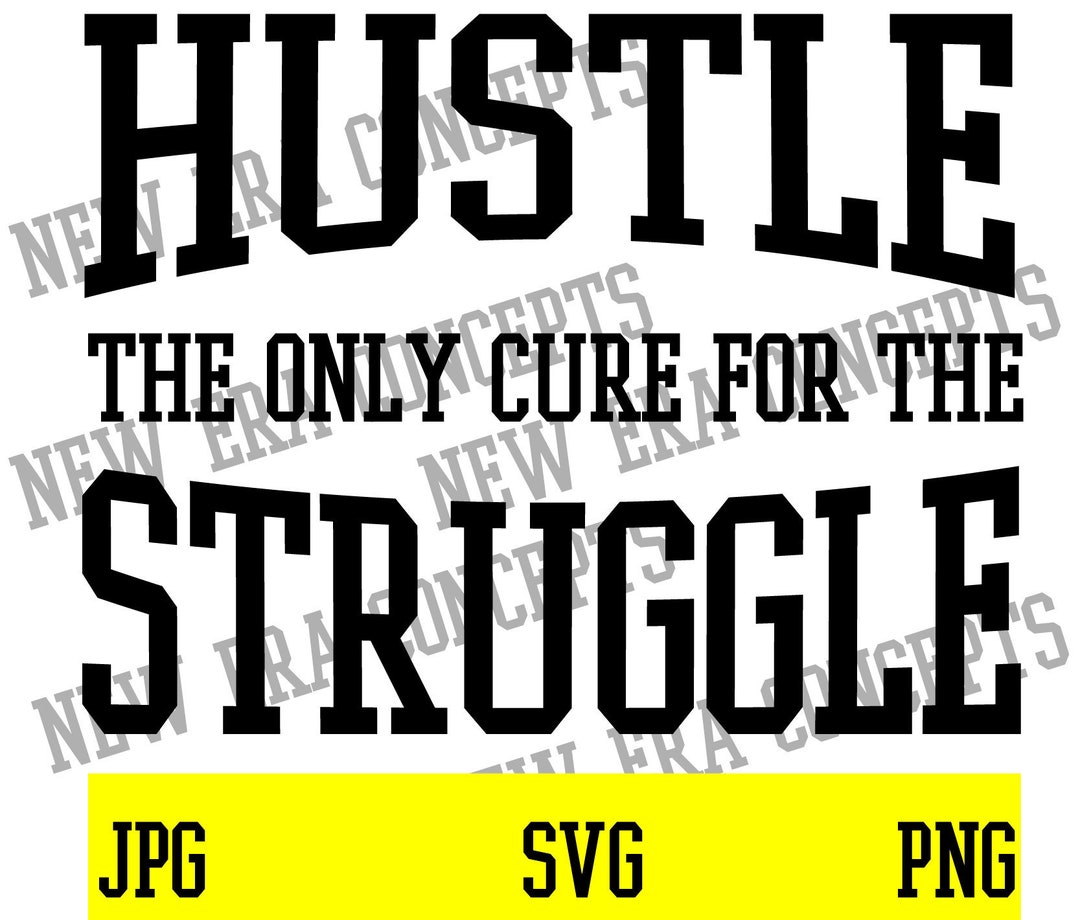 Hustle is the Cure, SVG, PNG, JPG, Cricut, Silhouette, Cricut Svg ...