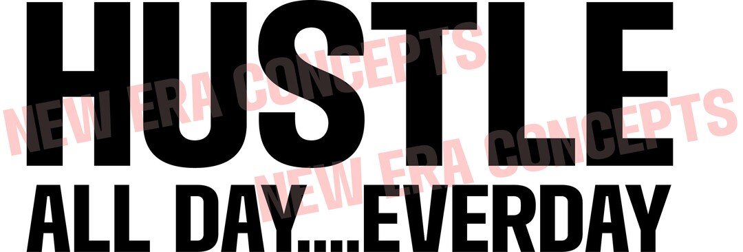 Hustle All Day Everday, SVG, PNG, JPG, Cricut, Silhouette, Cricut Svg ...
