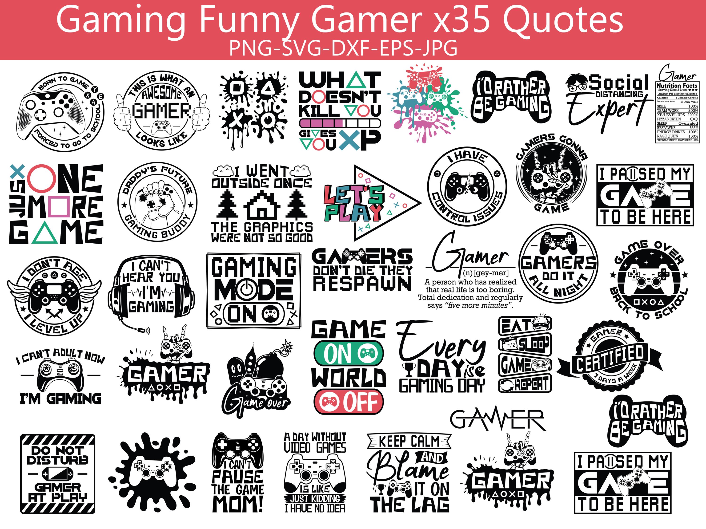 Gaming Funny Gamer X35 Quotes Svg BUNDLE, Gamer Svg, Gamer Svg Bundle ...