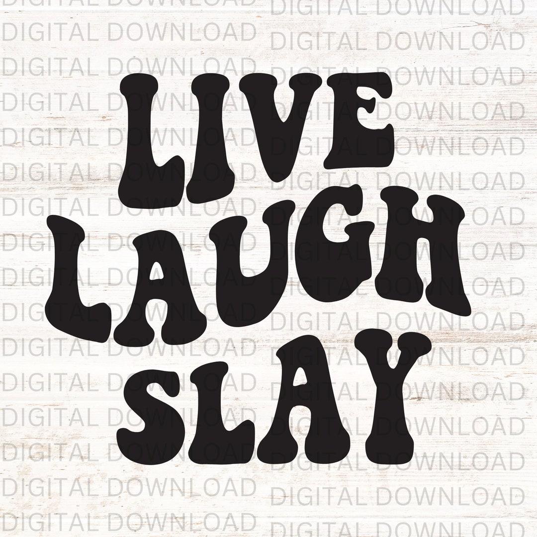 Live Laugh Slay, SVG, Digital Download, Grils Trip Shirts, Slav SVG ...
