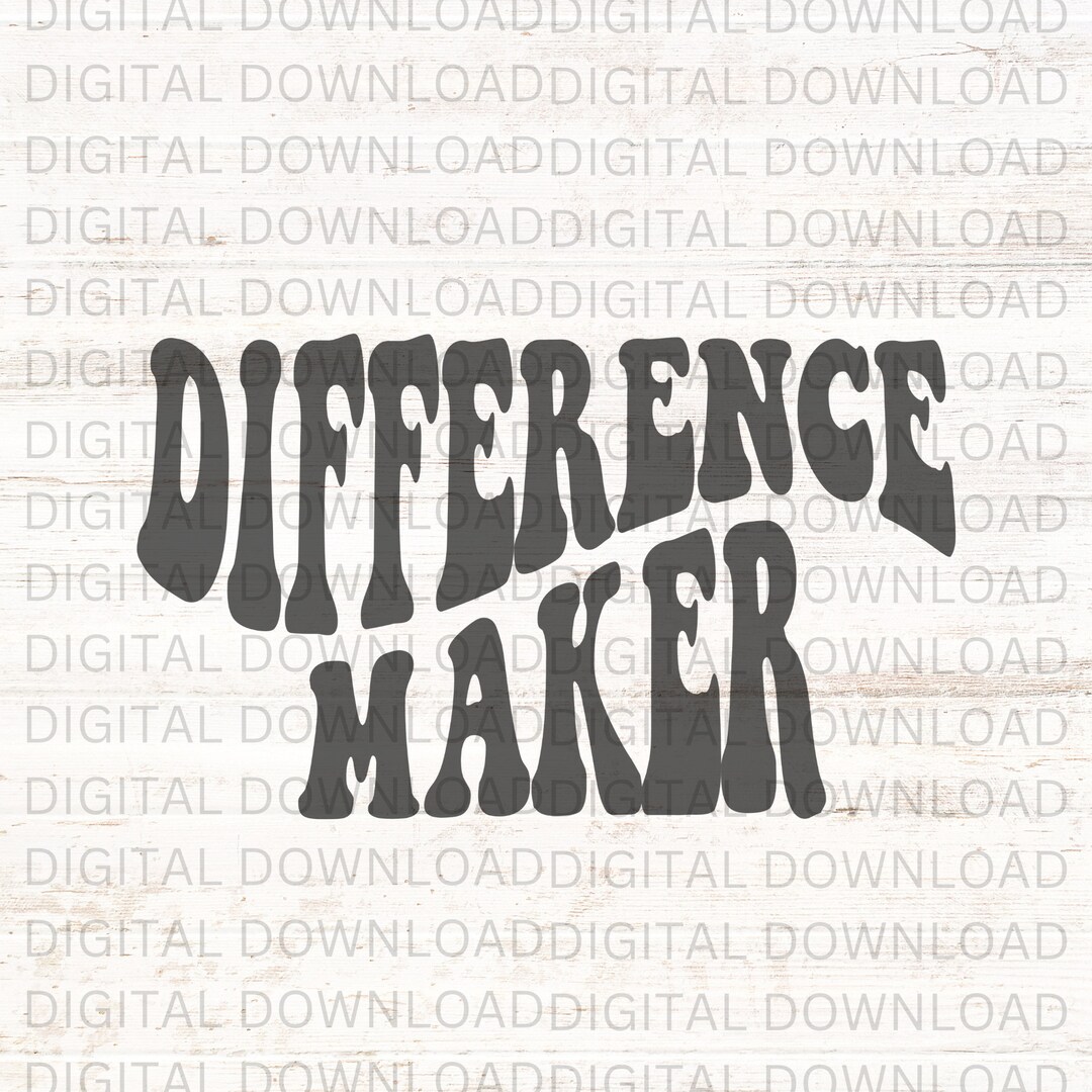 Difference Maker, Png, Difference Maker Cricut File, Difference Maker ...