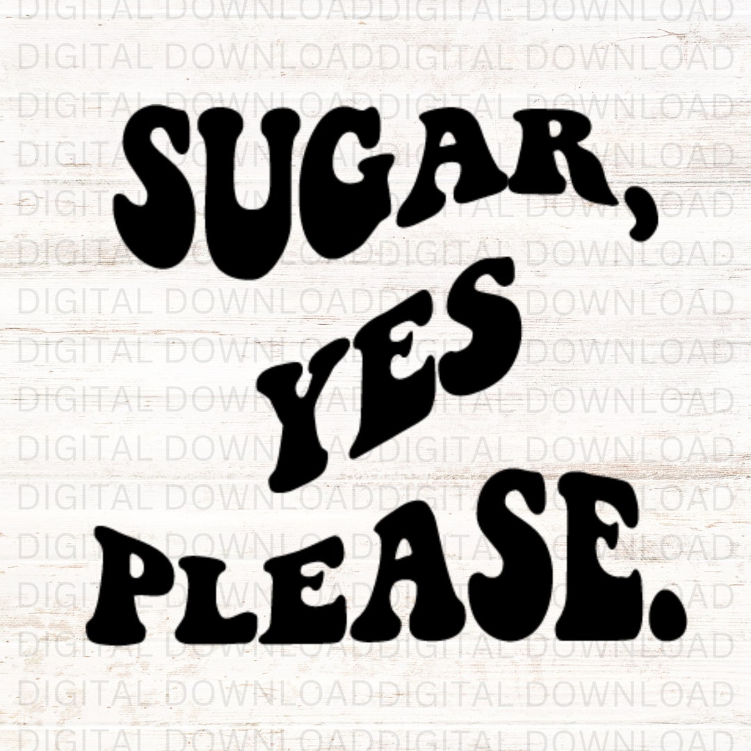 Sugar, Yes Please PNG, Maroon 5 Inspired Lyrics, PNG - Etsy