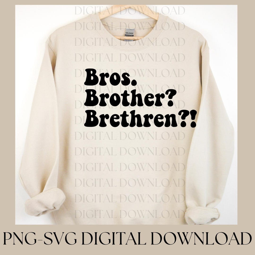 Bros, Brother, Brethren, She's the Man SVG/PNG Digital Download Image ...
