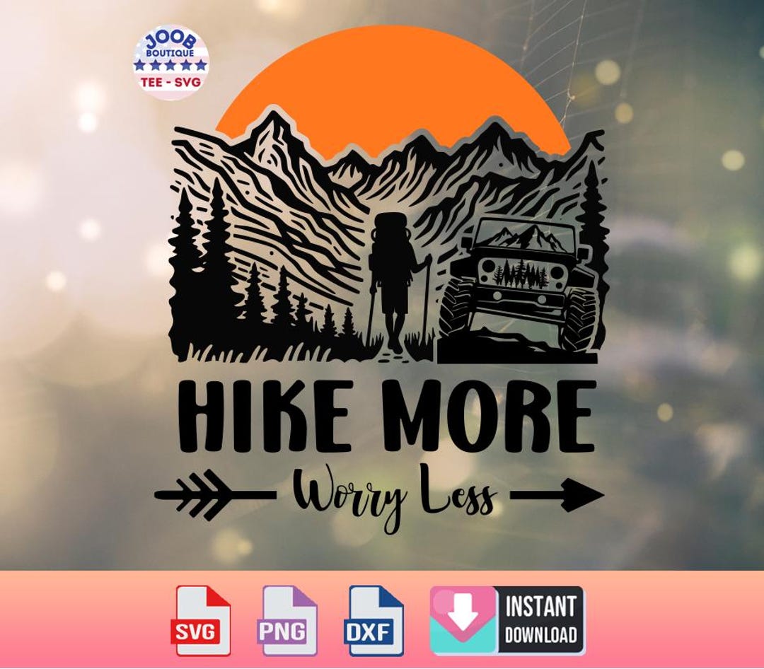 Hike More Worry Less Svg,offroad Hiking Svg,outdoor Activity Svg ...