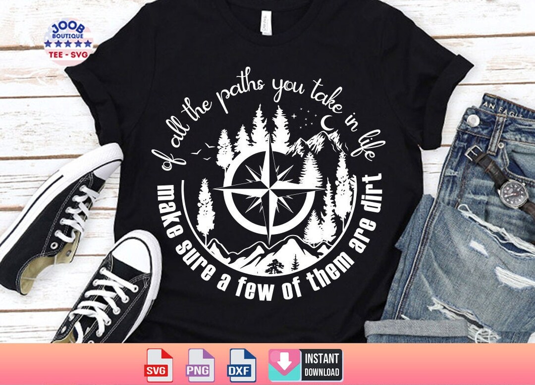 Of All the Paths You Take Svg,camping Svg Png,hiking Svg, Outdoors Svg ...