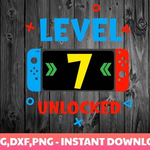 Level 7 Unlocked Svg, 7th Birthday Boy Girl Kids My 7th Birthday Svg ...