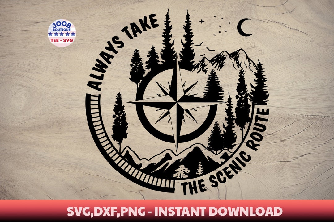 Always Take the Scenic Route Svg,tree Forests Camping ,compass ...
