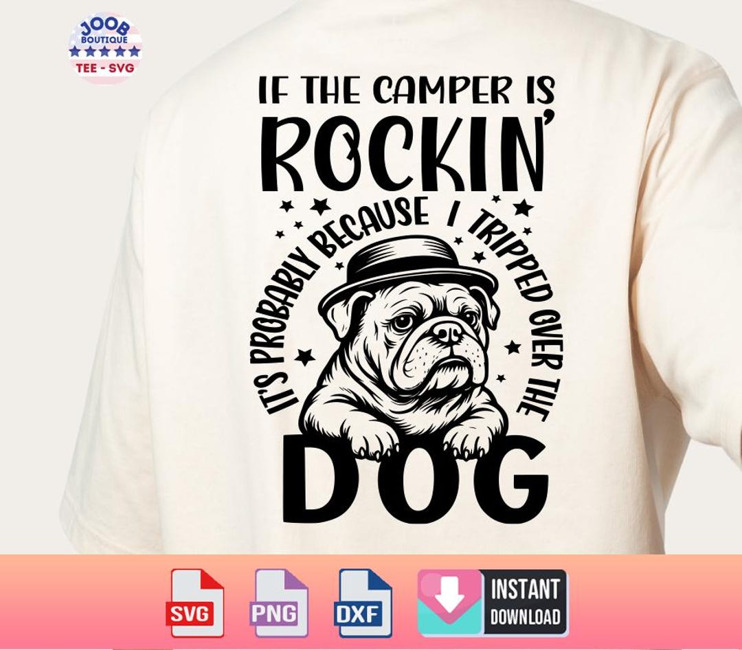 If the Camper is Rockin It's Probably Because I Tripped Over the Dog ...