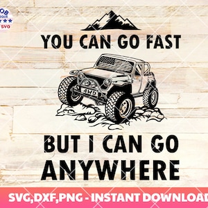 You Can Go Fast but I Can Go Anywhere Svg, off Road Style 4x4, 4wd Flag ...