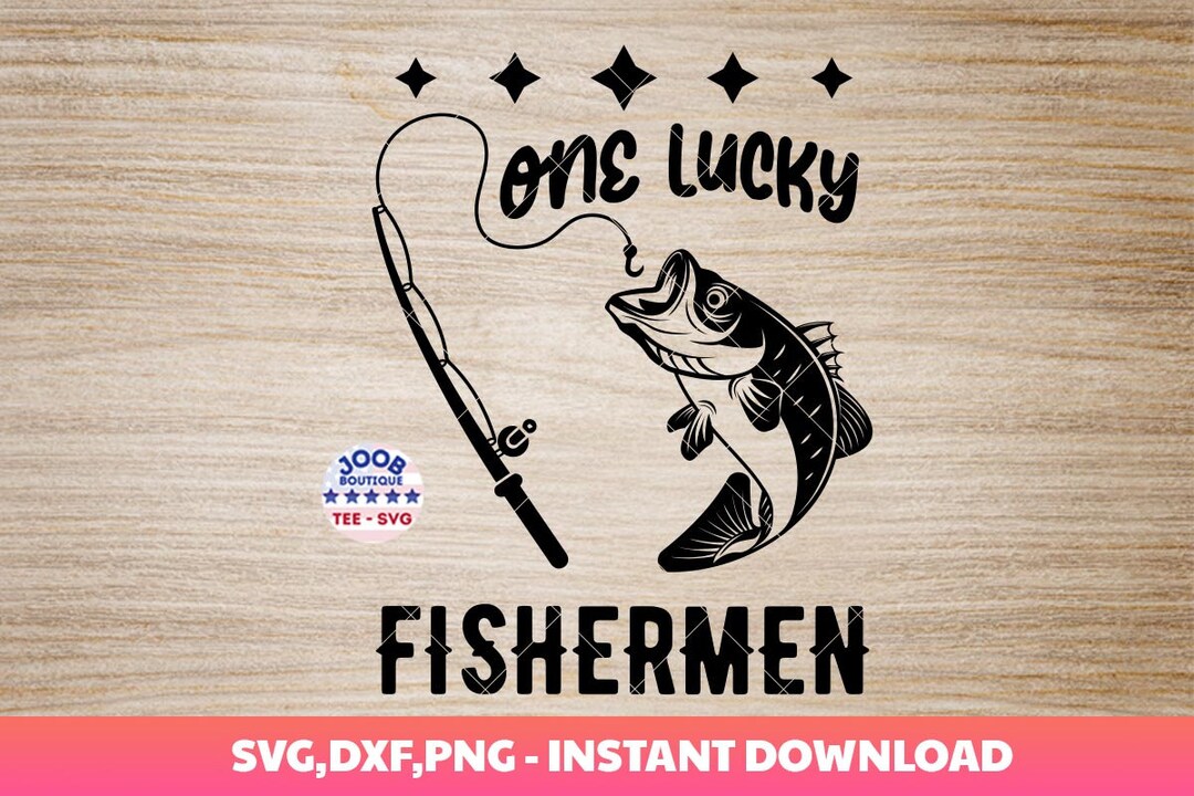 One Lucky Fisherman Svg, the Best Catch of His Life Svg, Fishing Svg ...