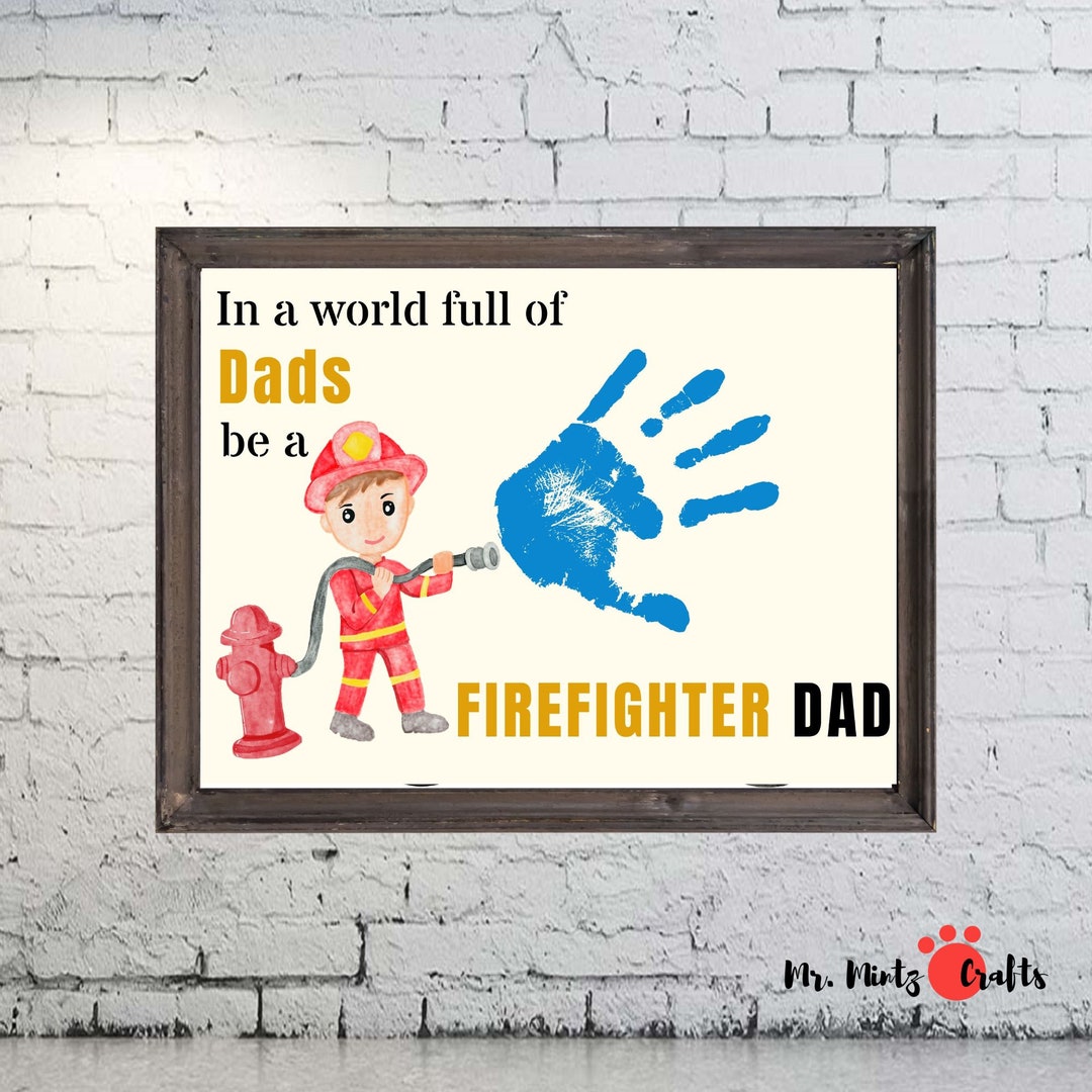 Firefighter Fathers Day Gift | Fathers Day Handprint Art Craft ...