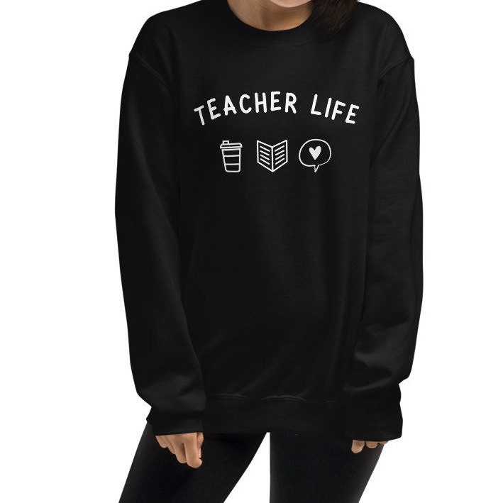 Teacher Sweatshirt Teacher Appreciation Gift Teacher Life | Etsy