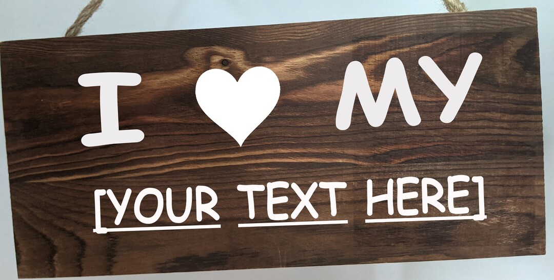 I Heart My.... Personalized Sign. - Etsy