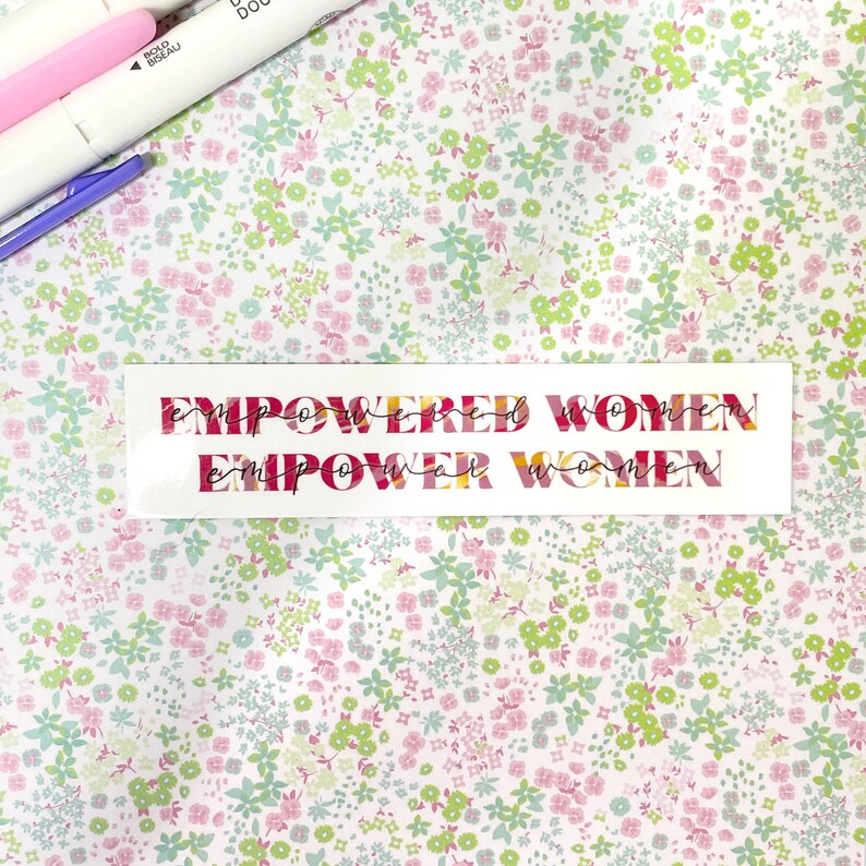 Empowered Women Empower Women Sticker Die Cut Waterproof Etsy