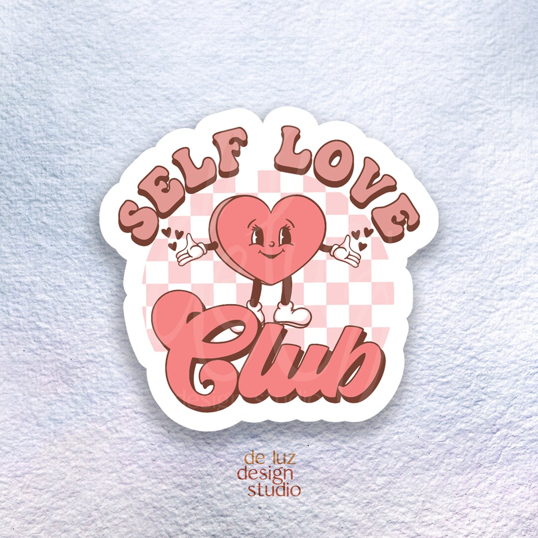 Self Love Club Sticker | Positive Affirmations, Matte Finish - Etsy