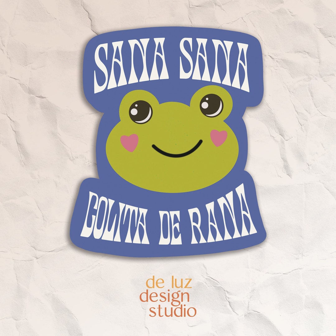 Sana Sana Colita De Rana Frog Sticker Funny Spanish Saying Sticker ...